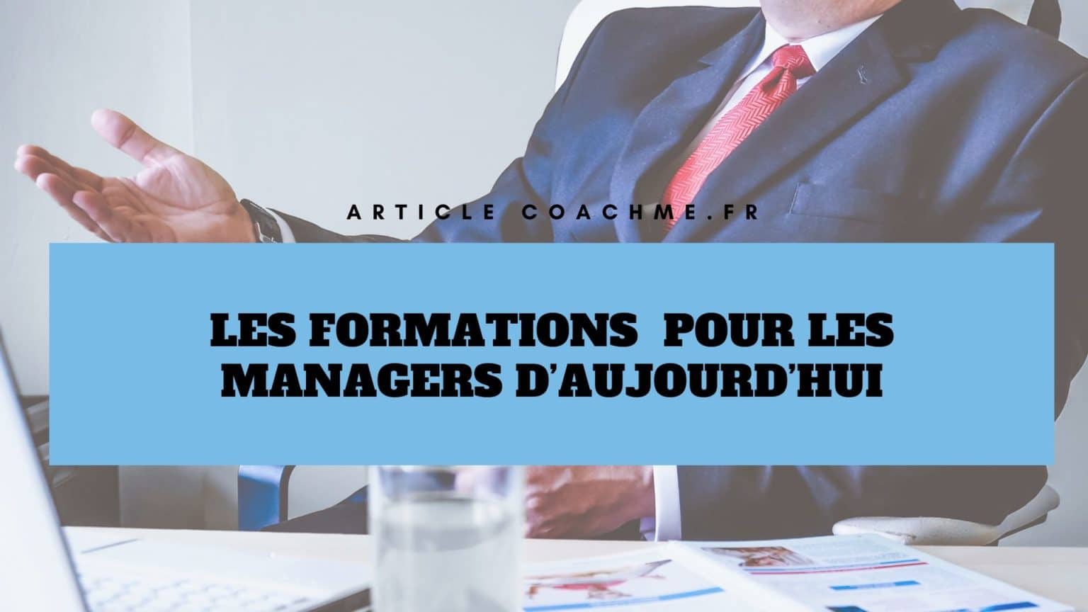 10 sujets de formations (vitaux) pour les managers d'aujourd'hui