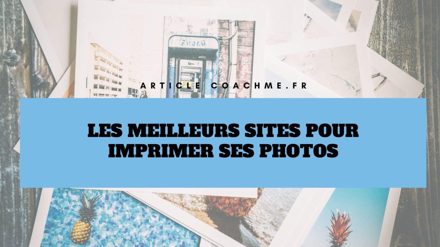 Top 9 des sites (sérieux & low cost) pour imprimer ses photos