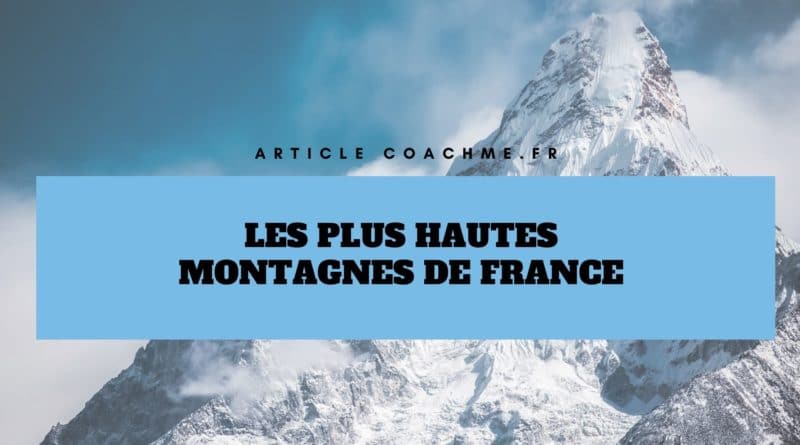 Top 15 des plus hautes montagnes en France (Classement 2020)