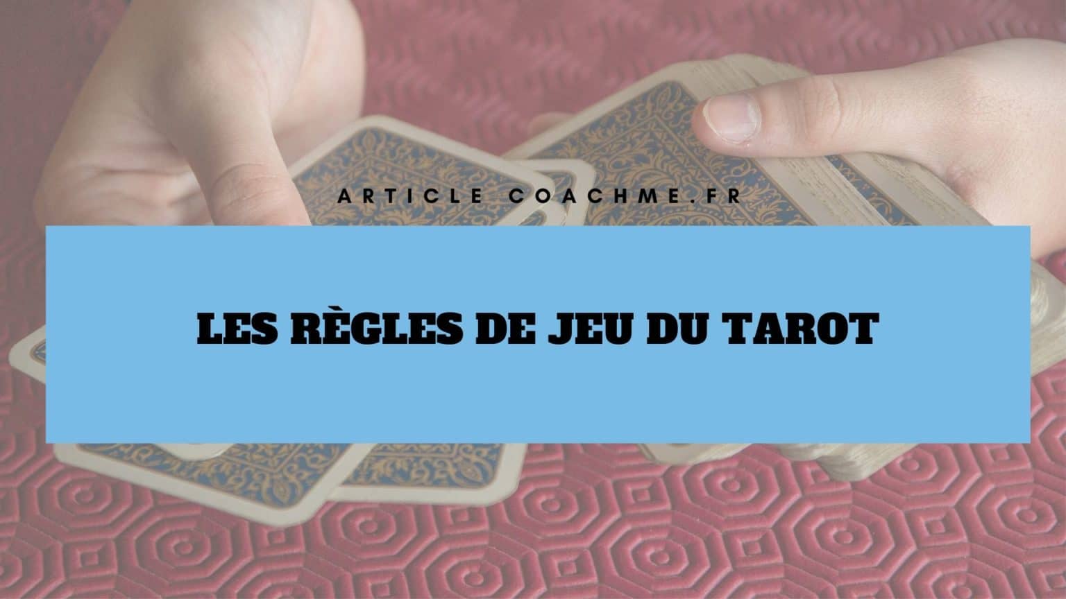 Les Règles De Jeu Du Tarot