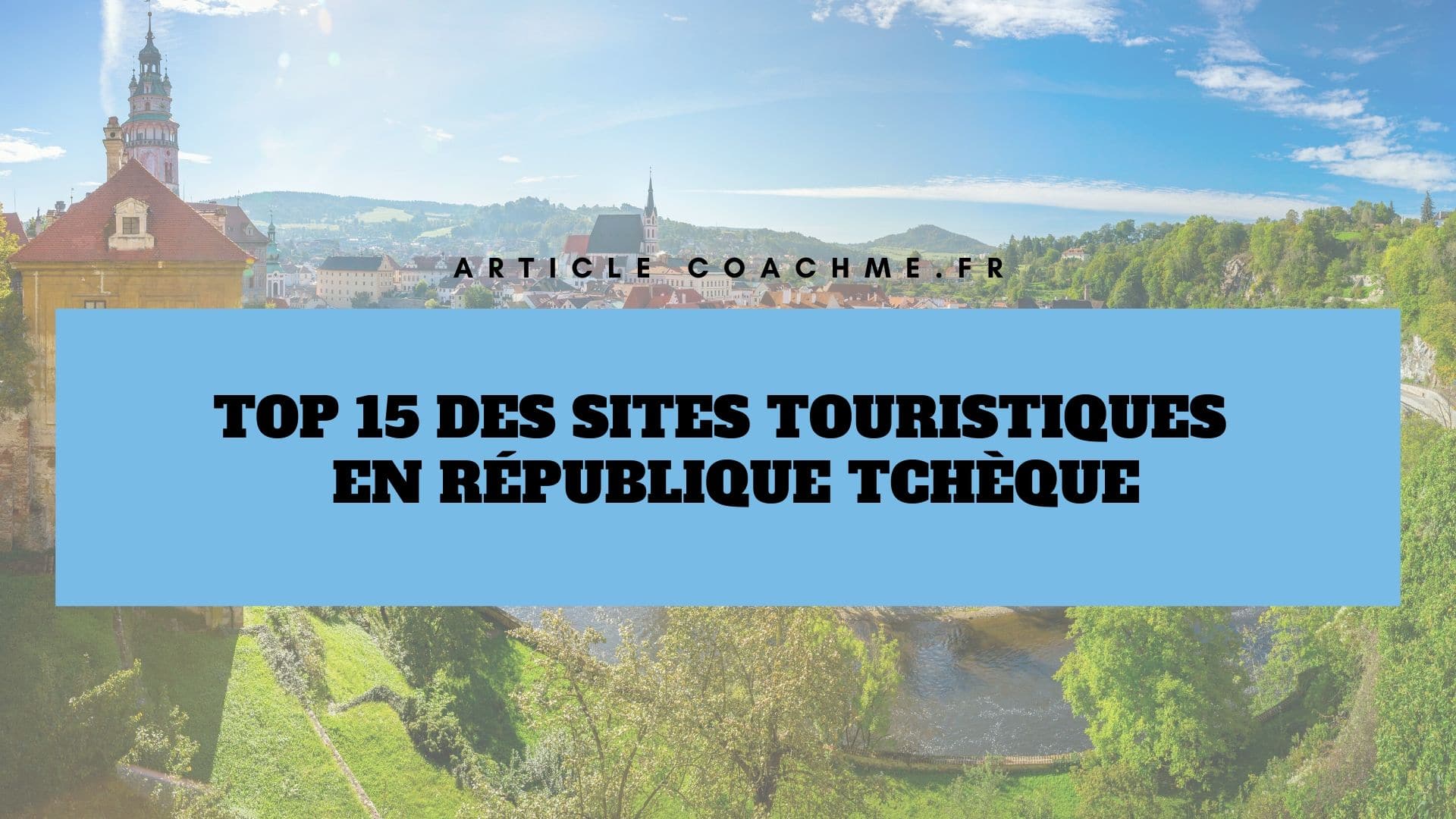 Top 15 des sites touristiques à visiter en République tchèque