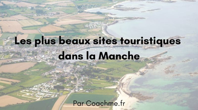 Top 12 des sites touristiques dans la Manche