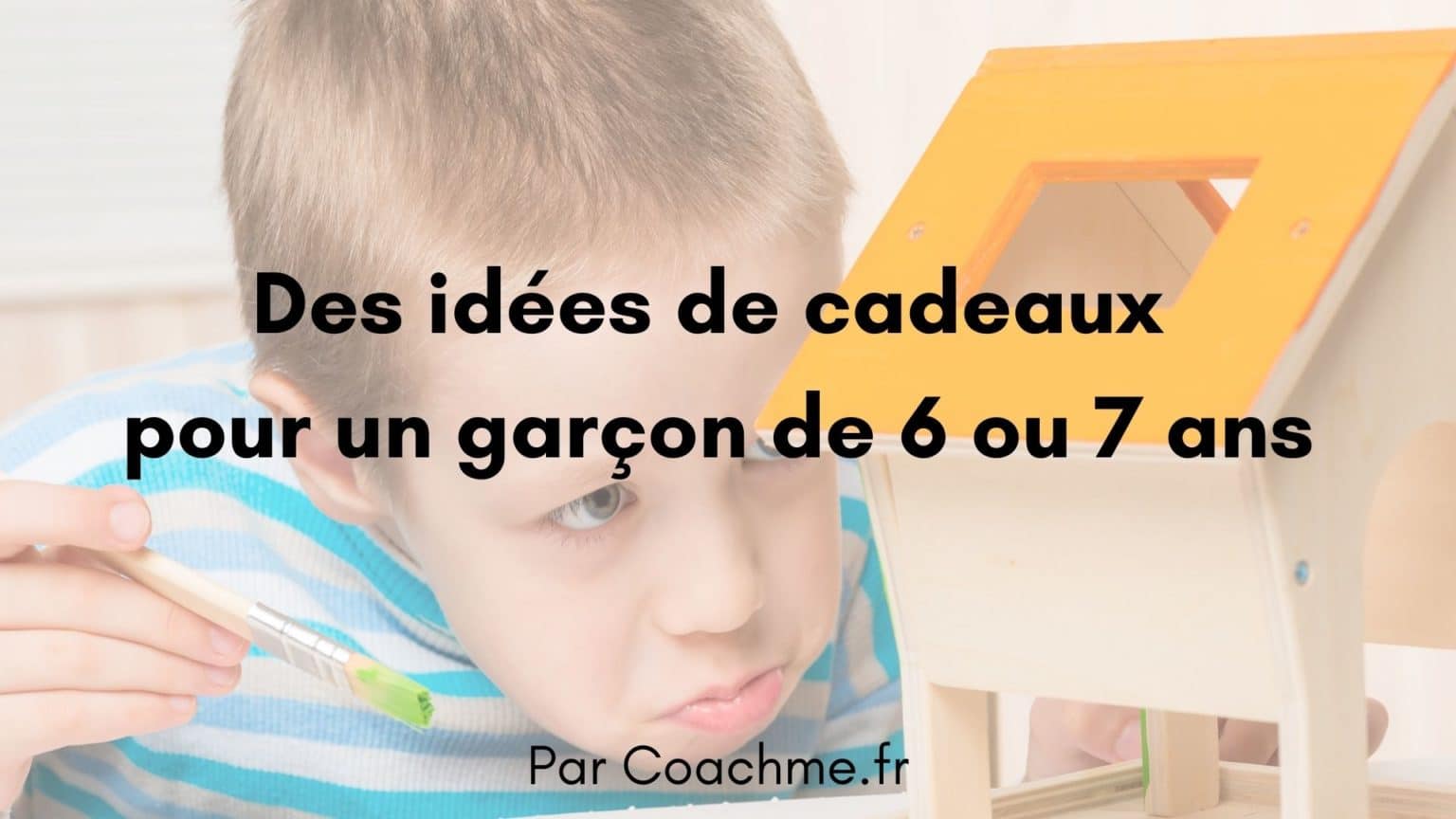 9 idées de cadeaux pour un garçon de 6 ou 7 ans