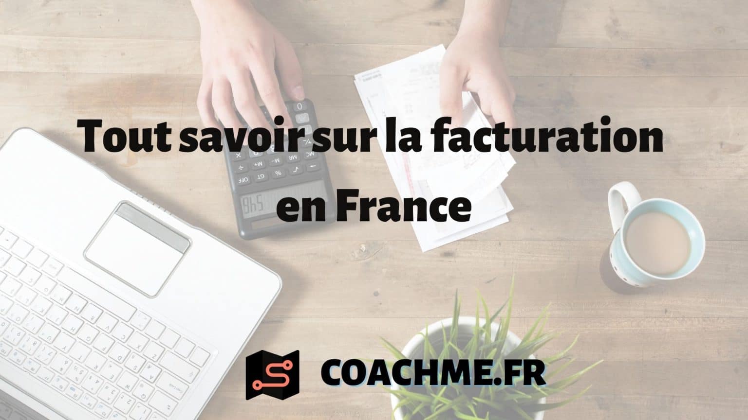 Tout savoir sur la facturation en France