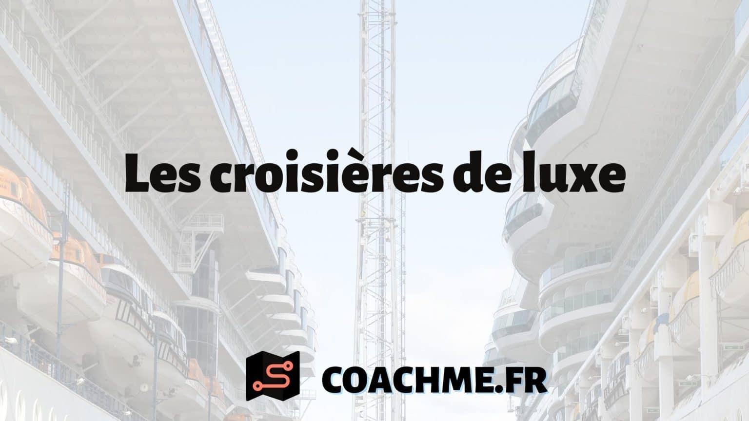 Les croisières de luxe en 12 Questions / Réponses