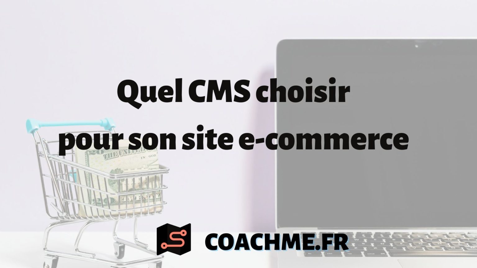 [comparatif] Quel CMS choisir pour son site e-commerce