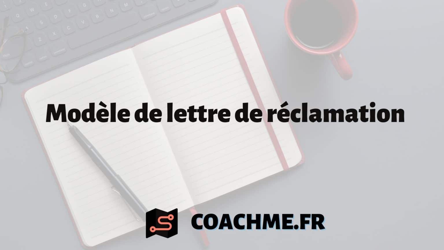 Modèle de lettre de réclamation