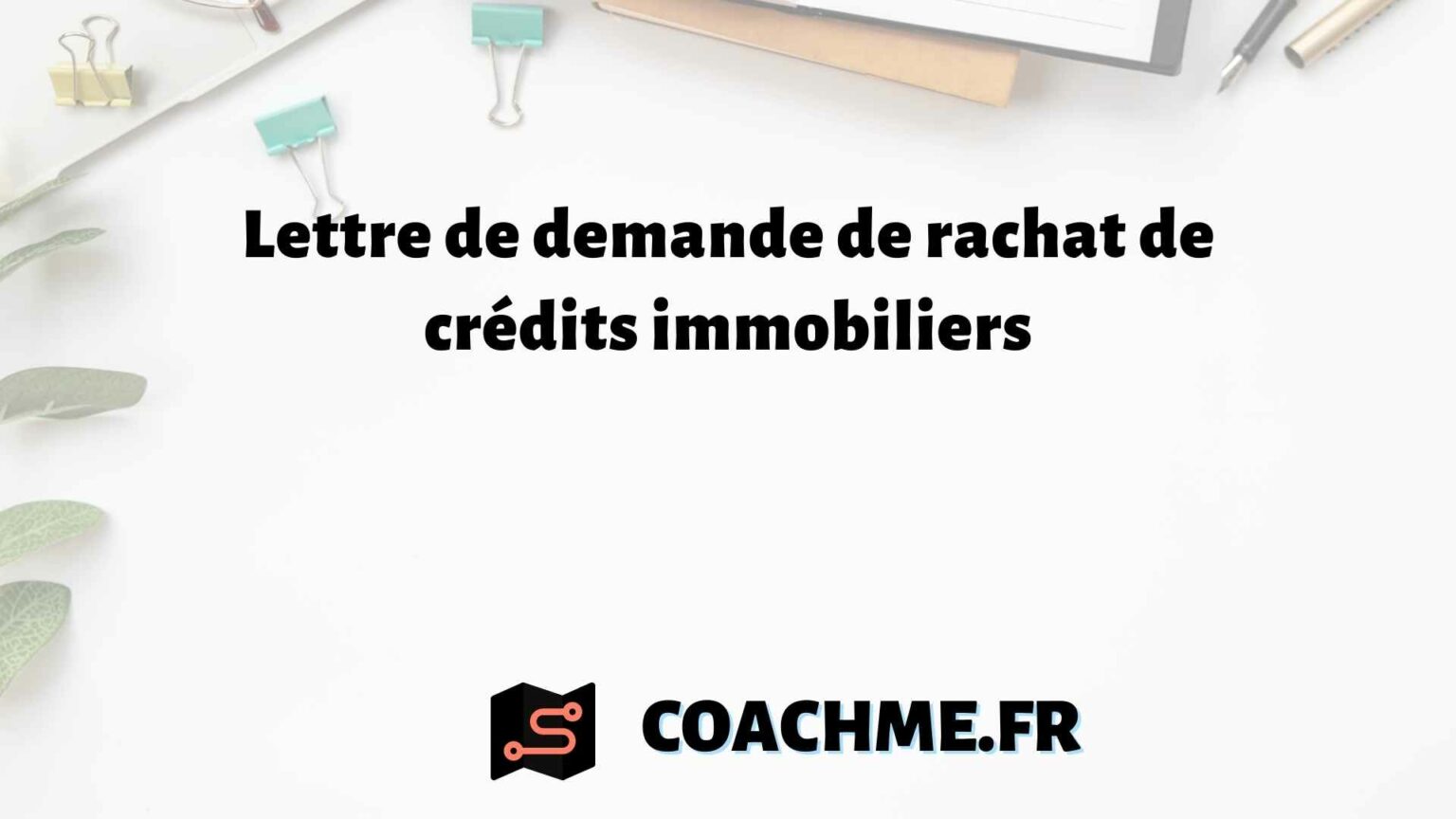 Lettre de demande de rachat de crédits immobiliers