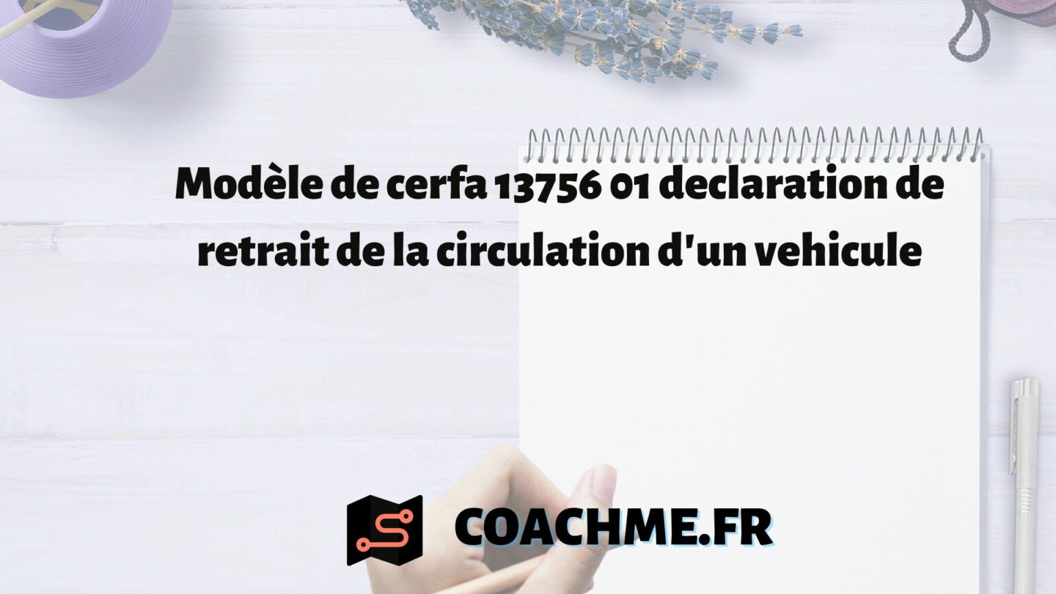 Modèle de cerfa 13756 01 declaration de retrait de la circulation d'un ...