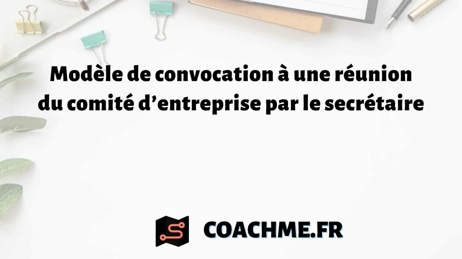 Modèle de convocation à une réunion du comité d’entreprise par le ...