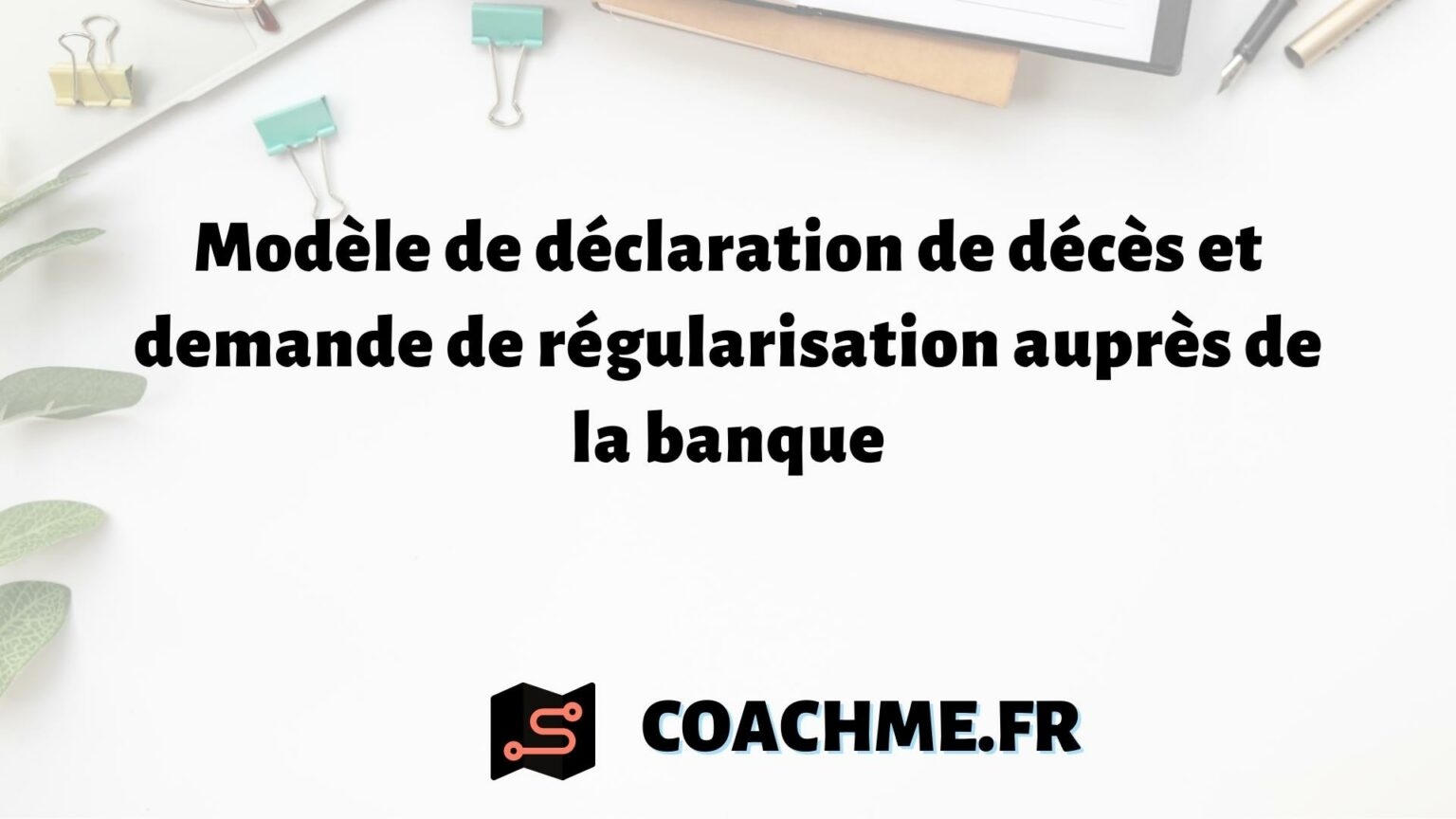 Modèle de déclaration de décès et demande de régularisation auprès de ...