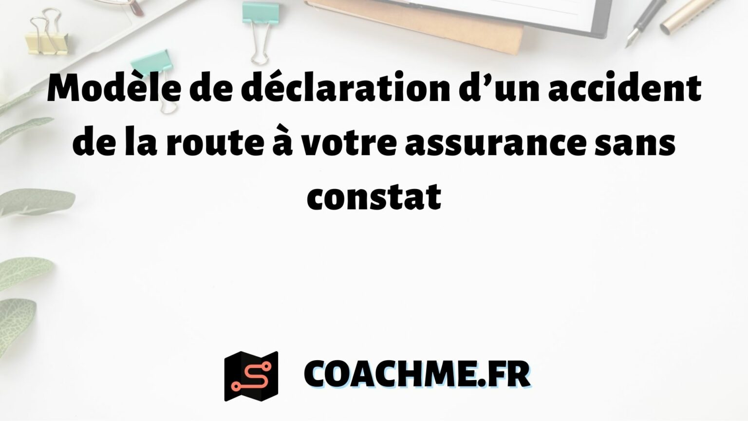 Modèle de déclaration d’un accident de la route à votre assurance sans ...
