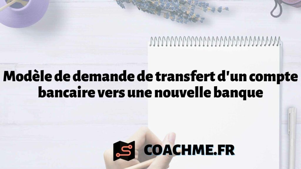 Modèle de demande de transfert d'un compte bancaire vers une nouvelle ...