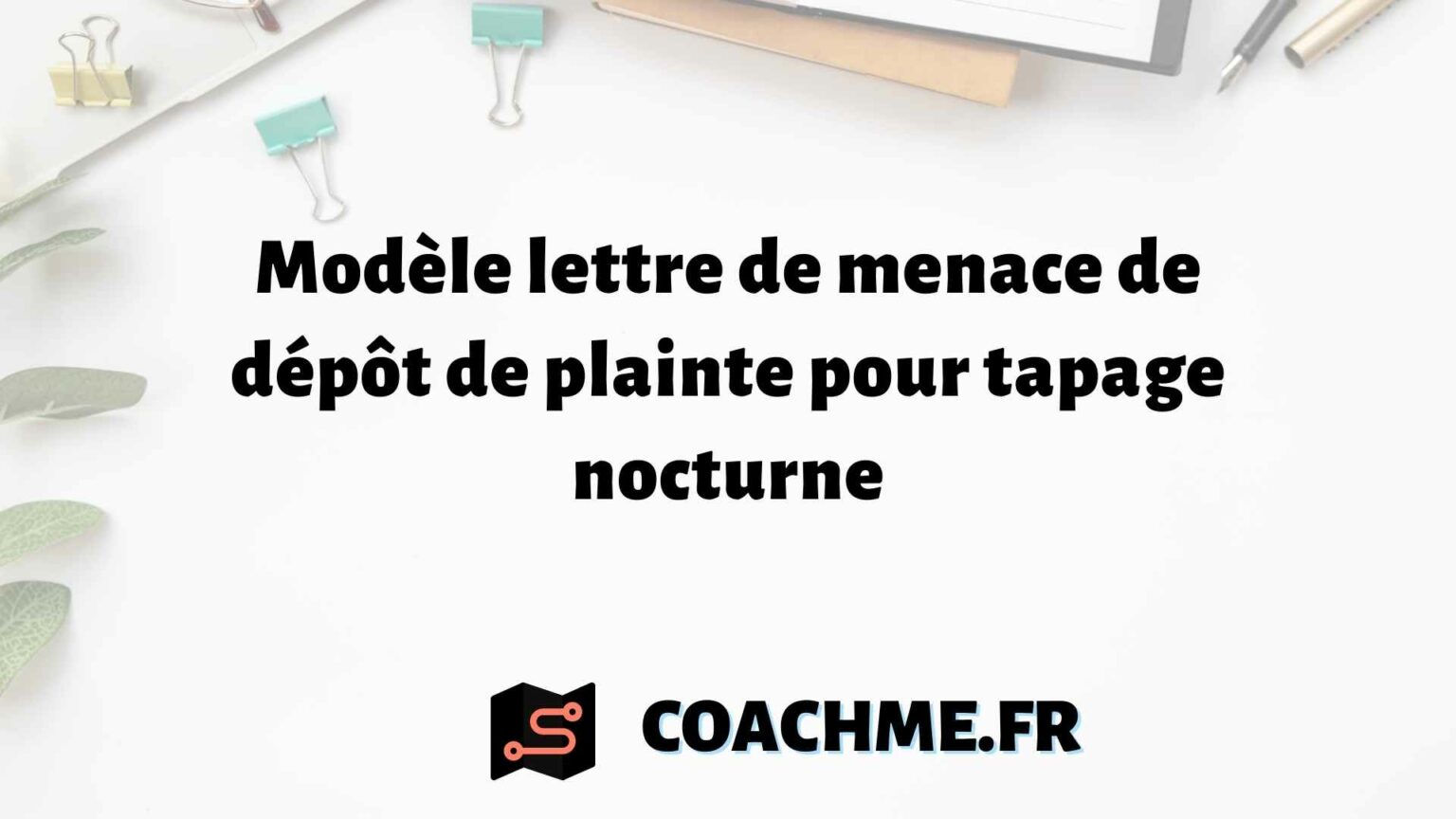 Modèle lettre de menace de dépôt de plainte pour tapage nocturne Modèle lettre de menace de dépôt de plainte pour tapage nocturne